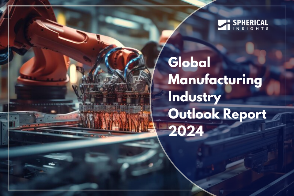 Global Manufacturing Industry Outlook Report 2024: Thematic Intelligence